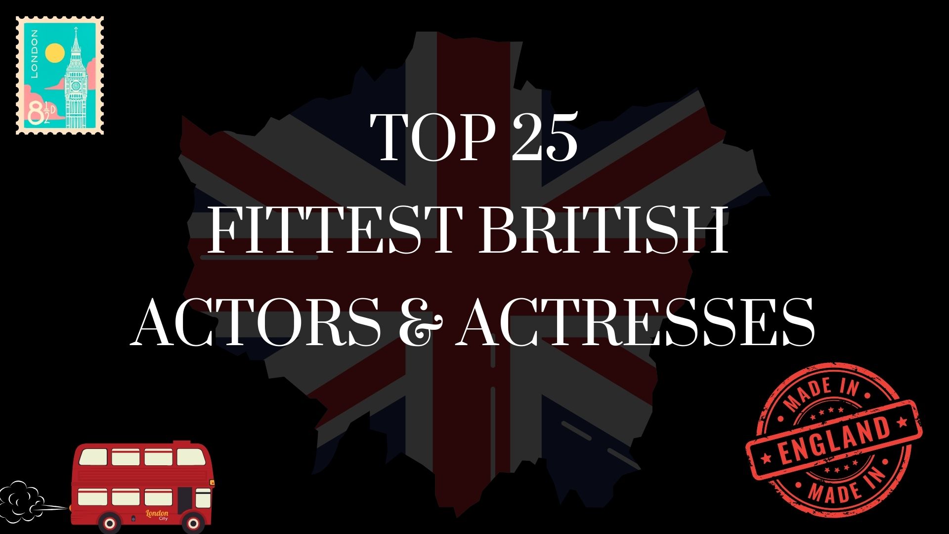 Top 25 Fittest British Actors and Actresses 2024